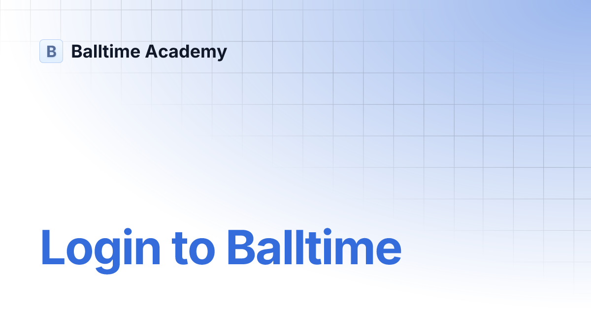 Login to Balltime | Balltime Academy