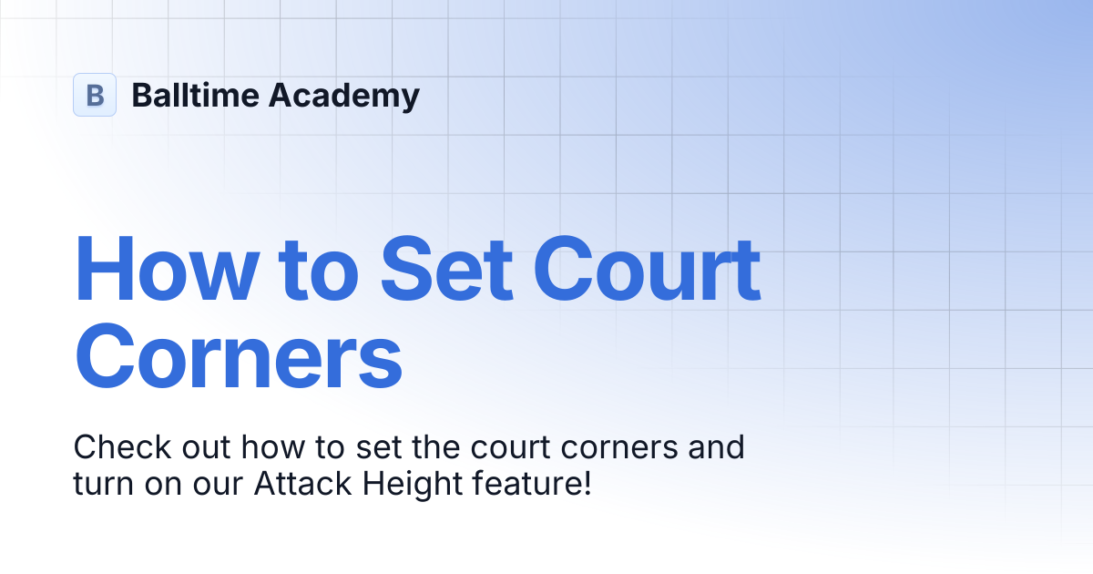 How to Set Court Corners | Balltime Academy